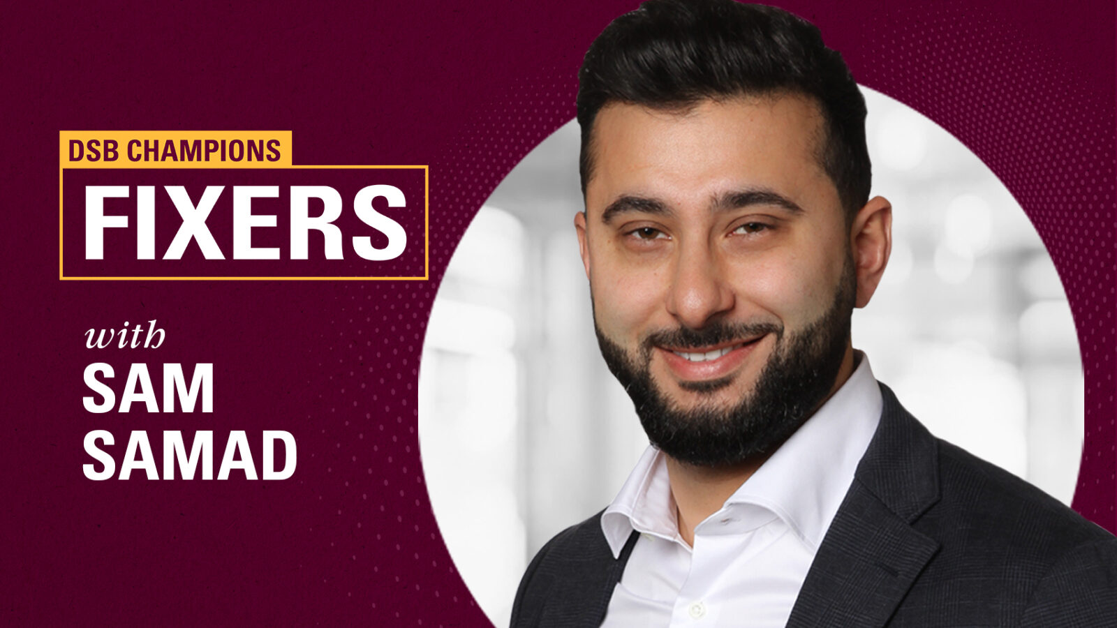 How Sam Samad forged his career as a technology leader - DeGroote ...