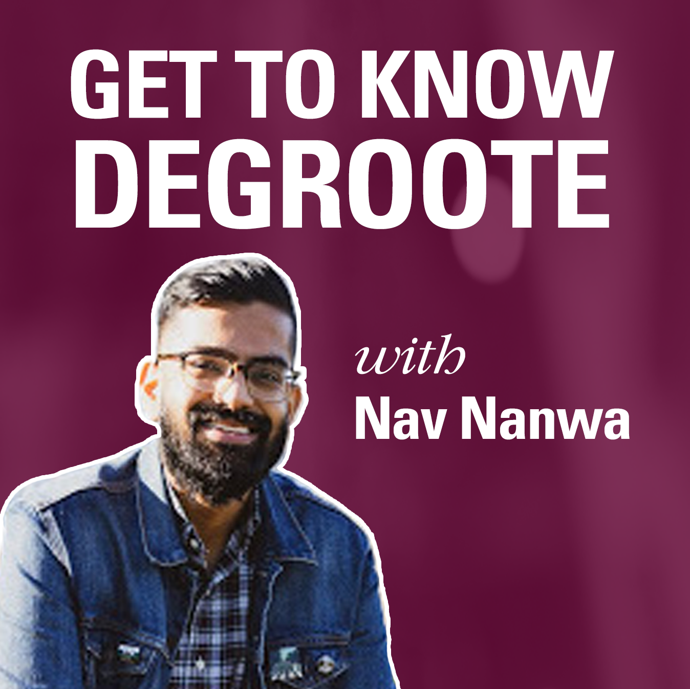 Get to know Nav Nanwa - DeGroote School of Business