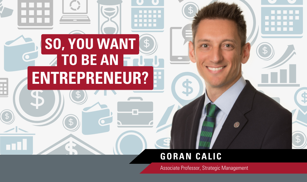 So, You Want to be an Entrepreneur? - DeGroote School of Business